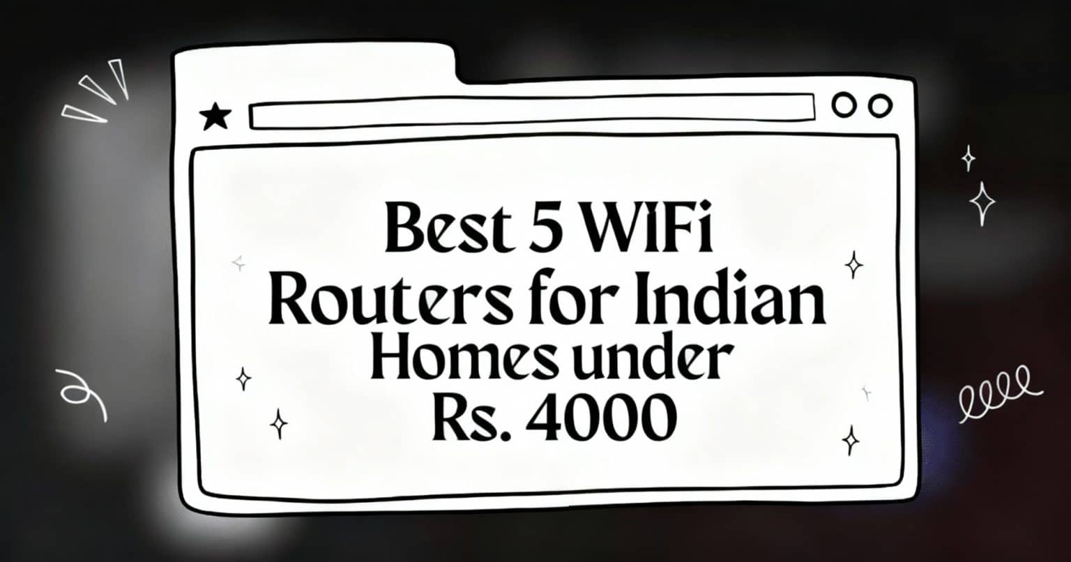 Best 5 WiFi Routers for Indian Homes under ₹4000 - PCPartsPicker India